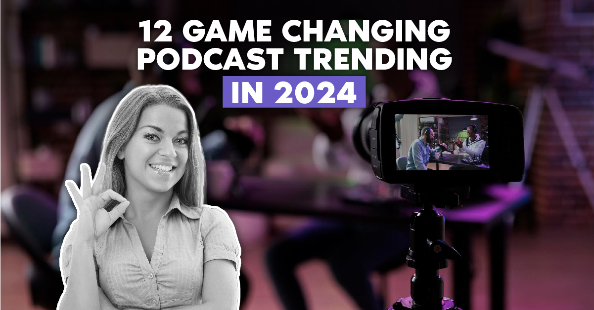 12 Game-Changing Podcast Trends You Can't Miss in 2025!